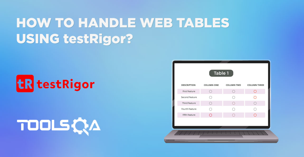 How to handle web tables using testRigor? How to handle web tables using testRigor?